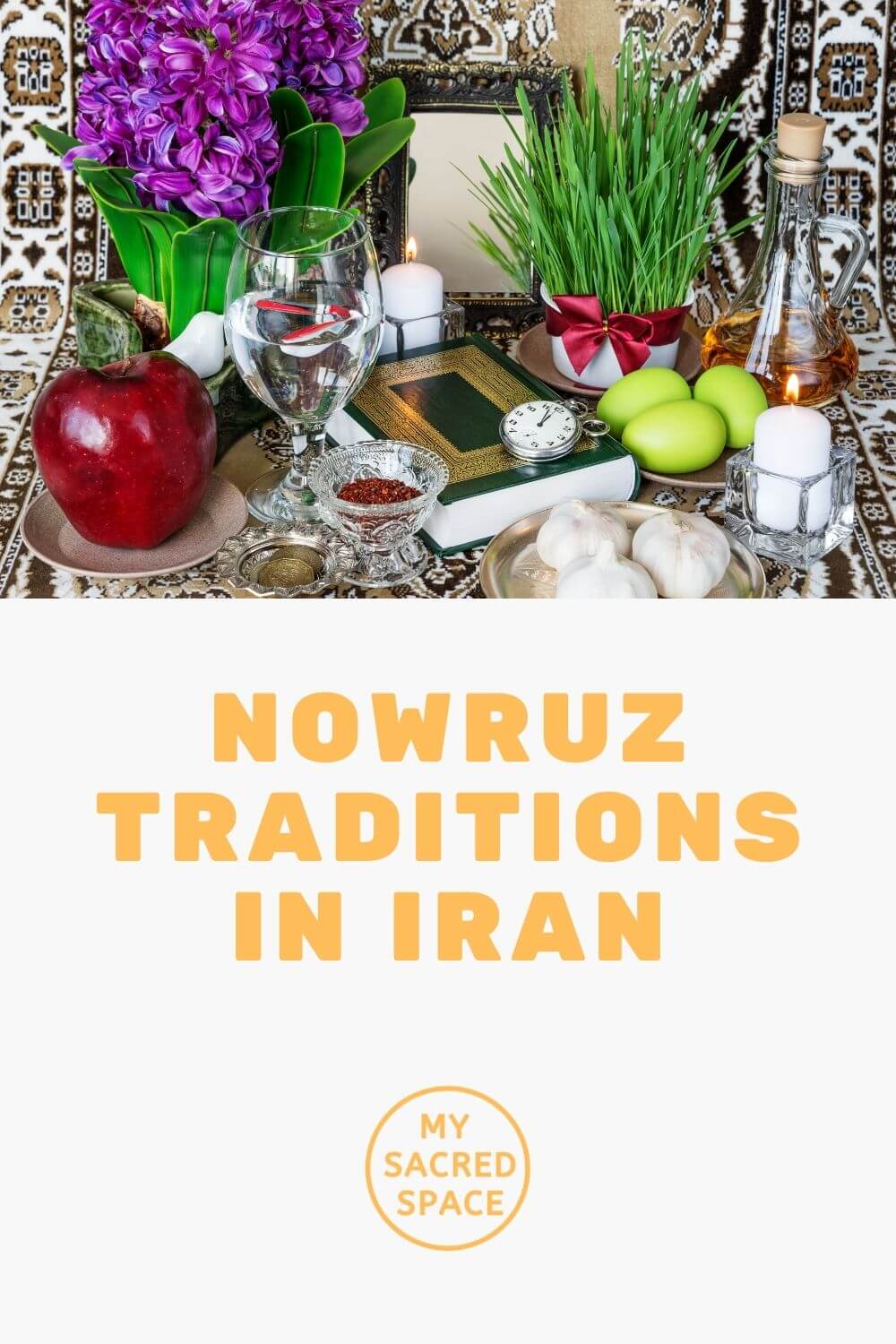 Nowruz Rituals. How to Celebrate Nowruz? - My Sacred Space Design