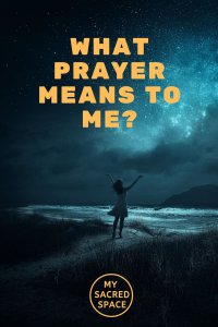 What Does Prayer Mean to Me?
