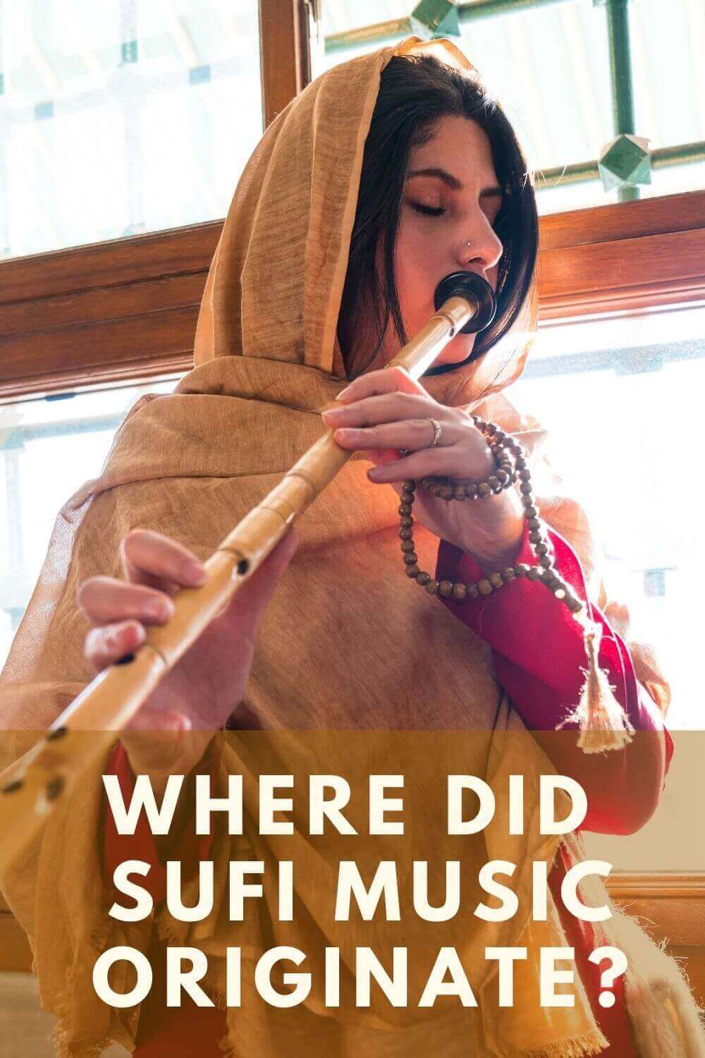 Where Did Sufi Music Originate and Come From?